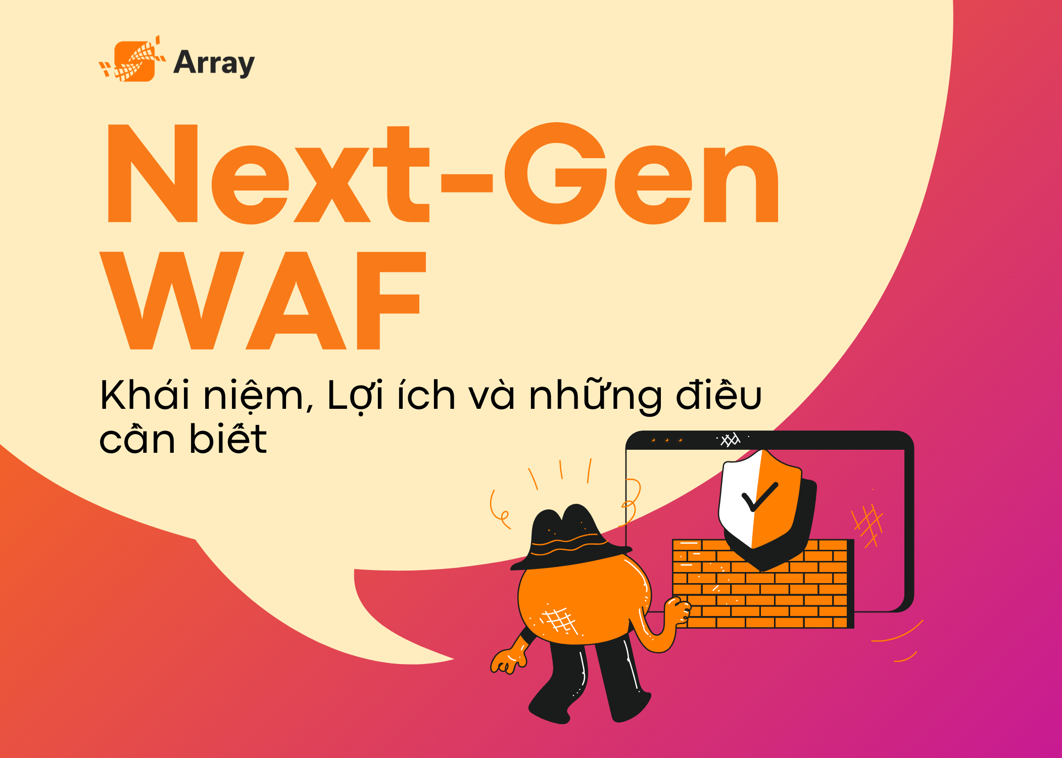 Giải Mã Next-Gen WAF: Khái niệm, Lợi ích và những điều cần biết - Công ...